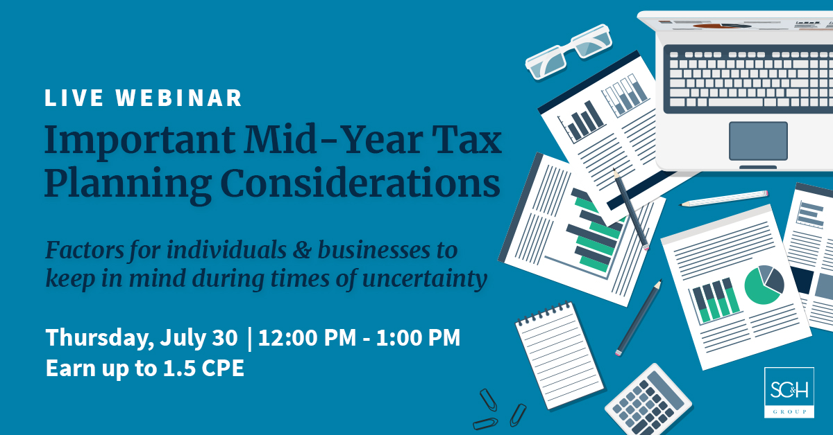 SC&H Group Mid Year Tax Planning Webinar SC&H Group Mid Year Tax Planning Webinar